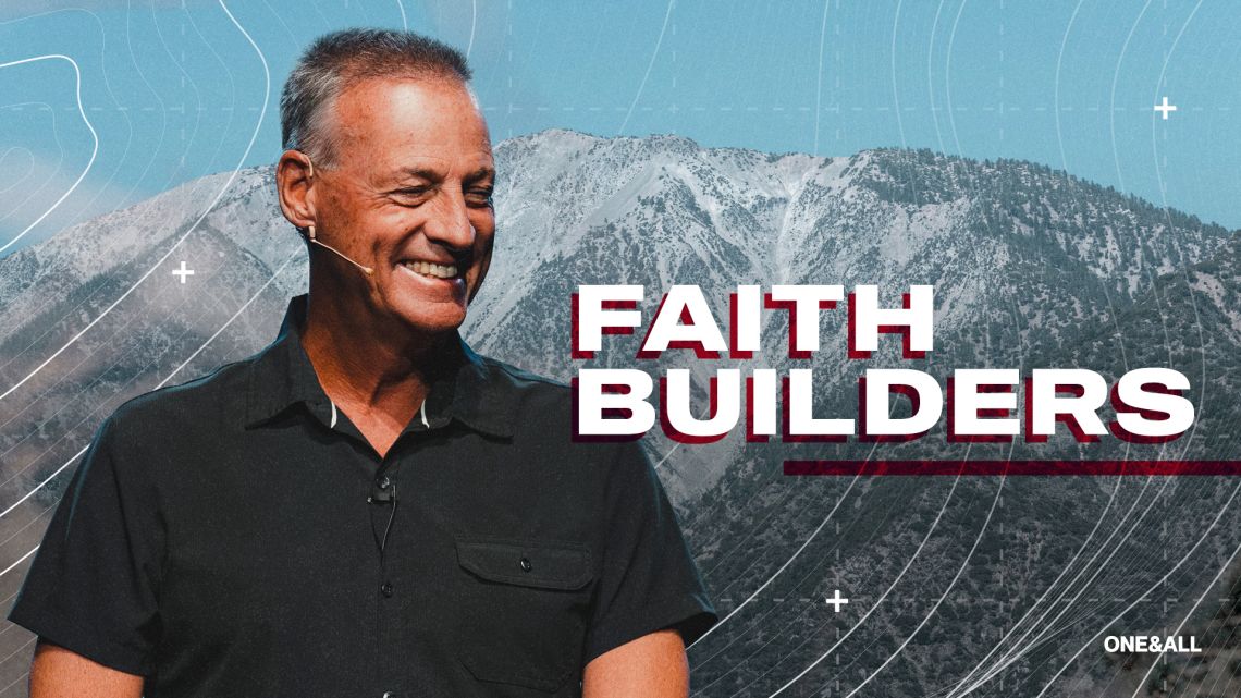 Faith Builders | ONE&ALL Church | ONE&ALL Church
