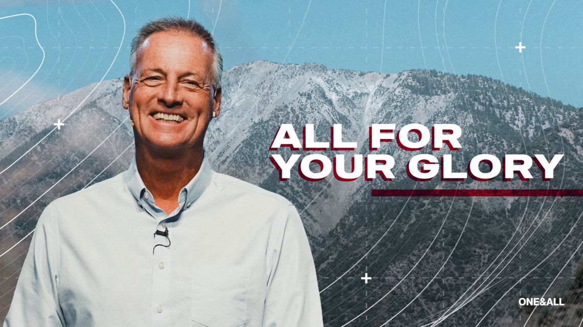 All For Your Glory | ONE&ALL Church | ONE&ALL Church