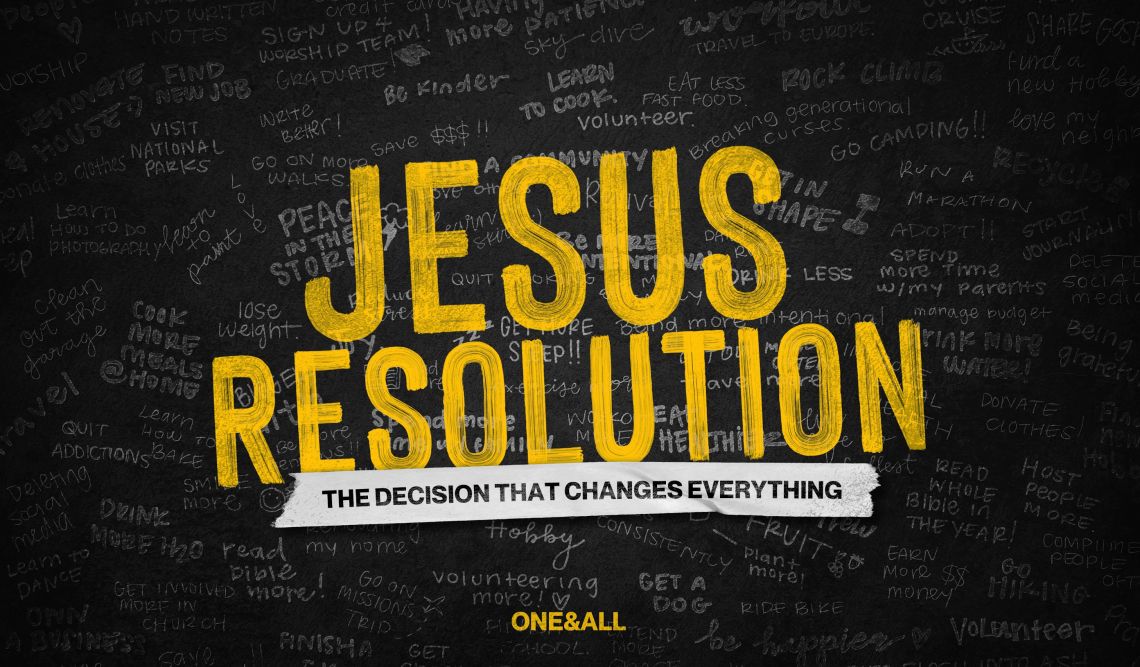 Jesus Resolution | ONE&ALL Church | ONE&ALL Church