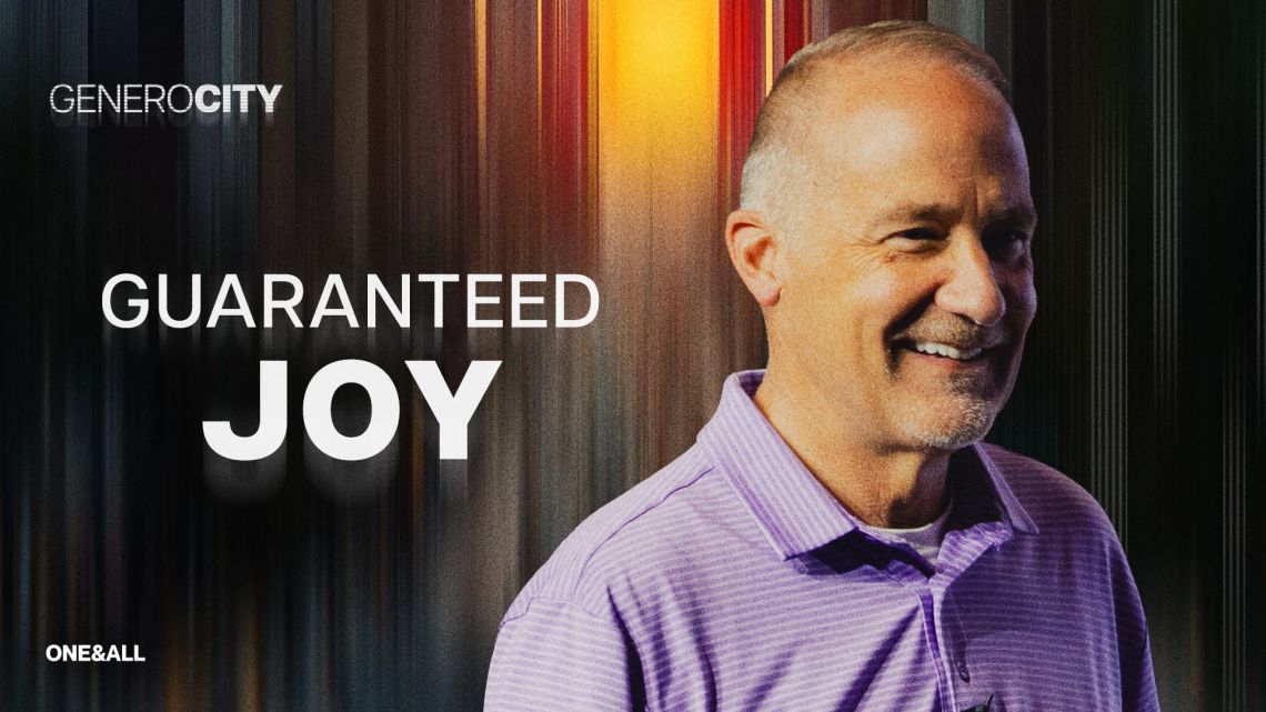 Guaranteed Joy | ONE&ALL Church | ONE&ALL Church