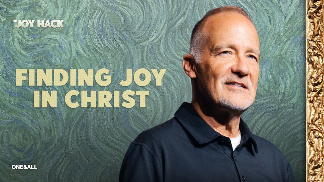 Finding Joy in Christ | ONE&ALL Church | ONE&ALL Church