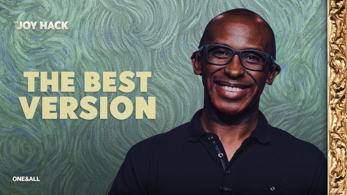 The Best Version | ONE&ALL Church | ONE&ALL Church
