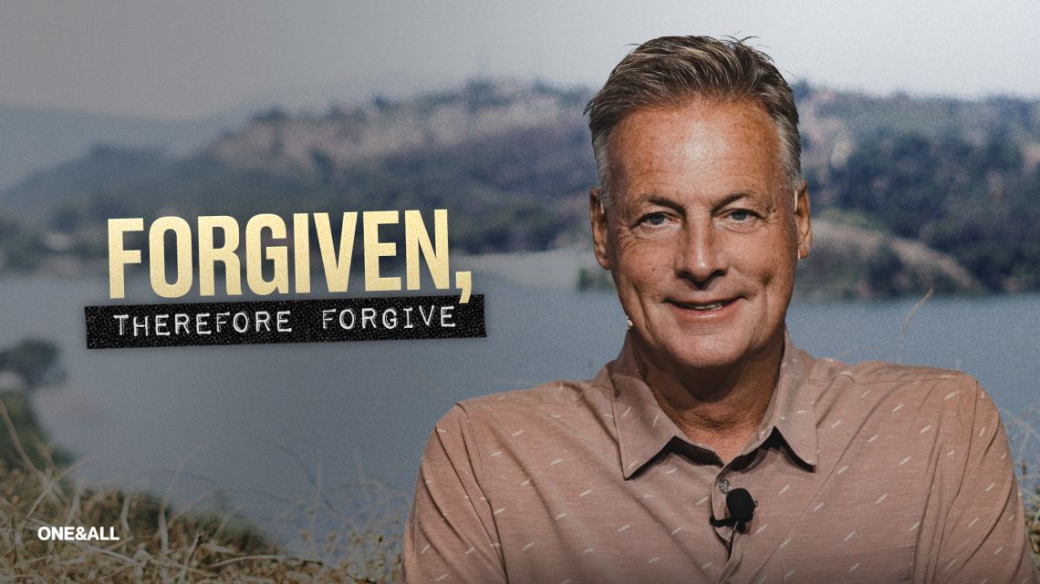 Forgiven, Therefore Forgive | ONE&ALL Church | ONE&ALL Church