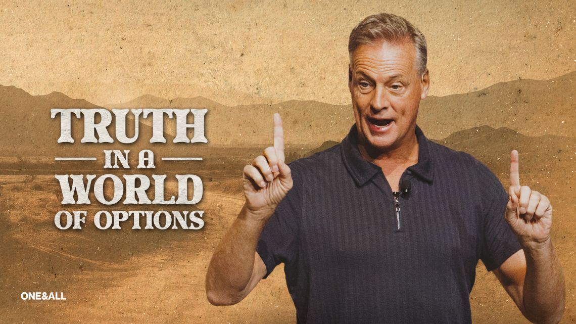 Truth in a World of Options | ONE&ALL Church | ONE&ALL Church