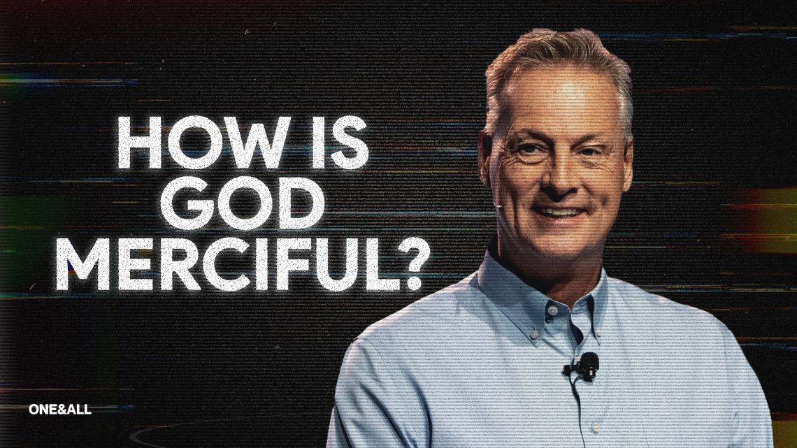How is God Merciful? | ONE&ALL Church | ONE&ALL Church