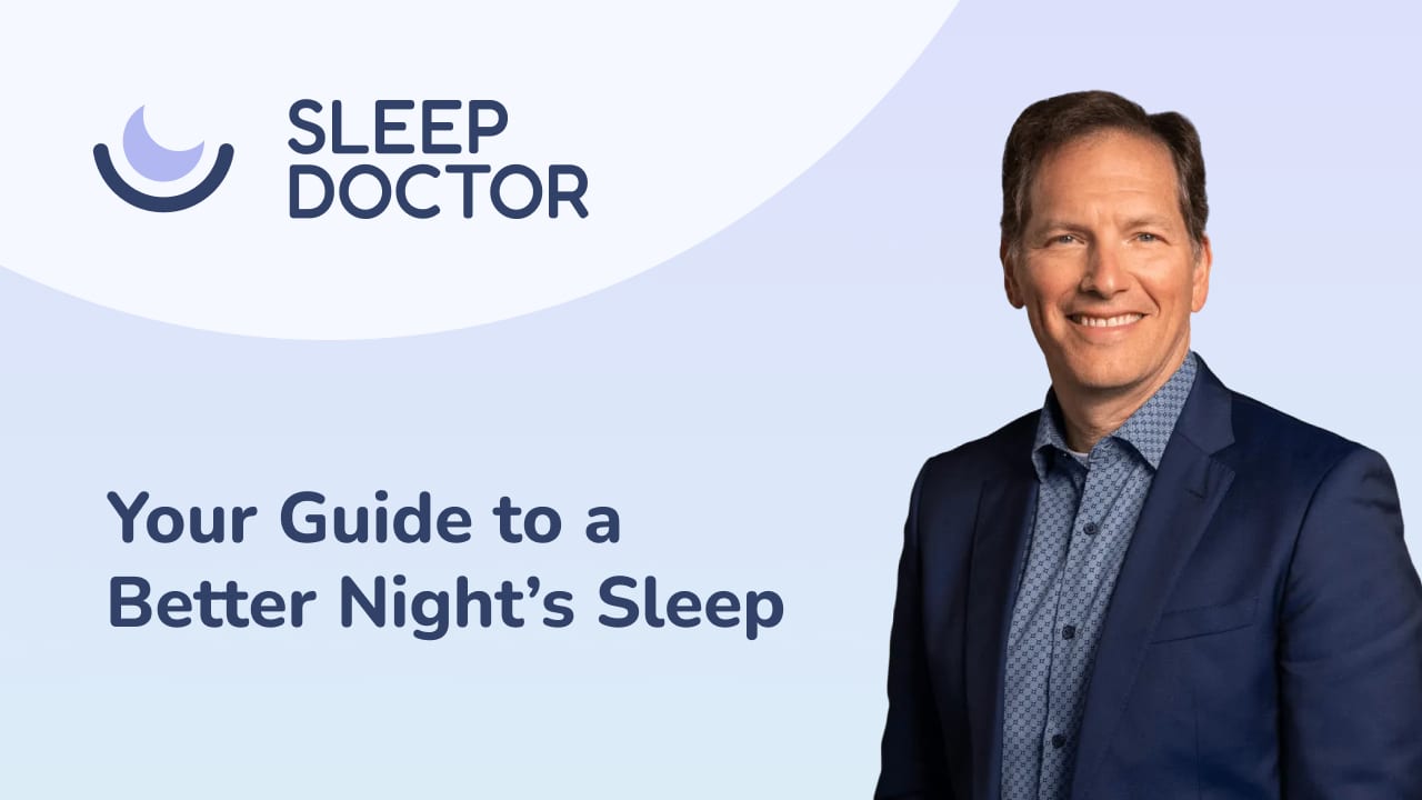 Your Personal Guide to a Better Night's Sleep - Sleep Doctor