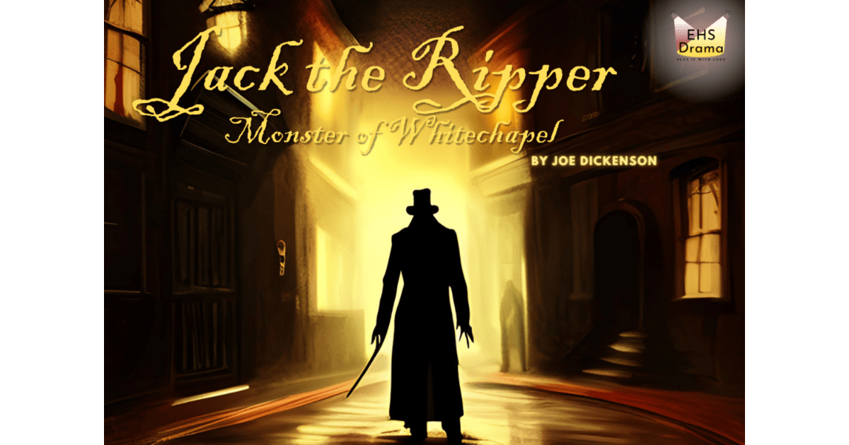 Enumclaw High School Presents: Jack the Ripper: Monster of Whitechapel