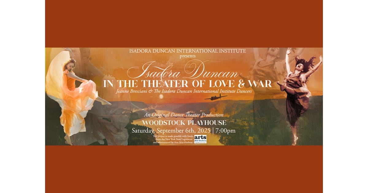 At The Iconic Woodstock Playhouse Presents: Isadora Duncan in the ...