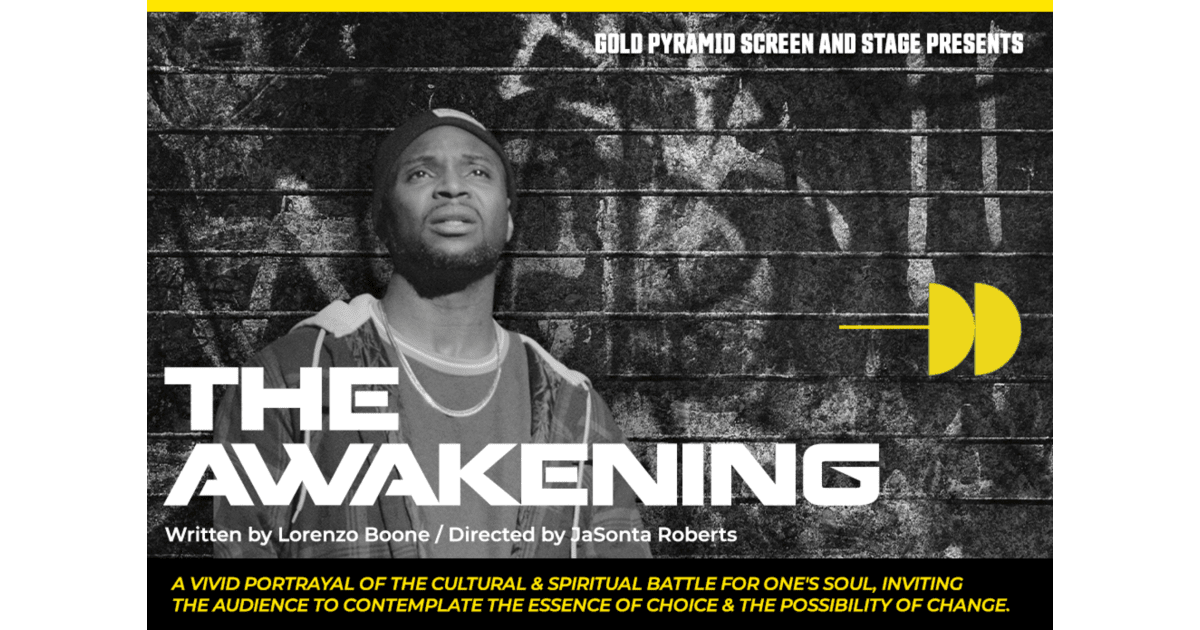 Gold Pyramid Screen and Stage LLC Presents: The Awakening