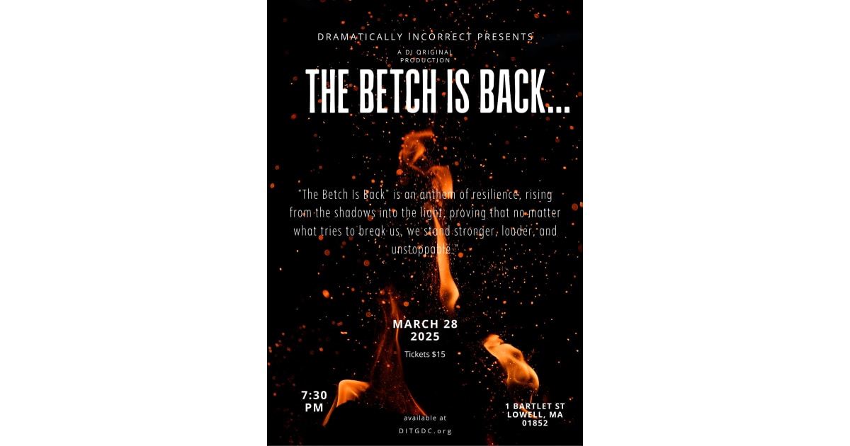 Dramatically Incorrect Inc. Presents: The Betch Is Back... An Original ...