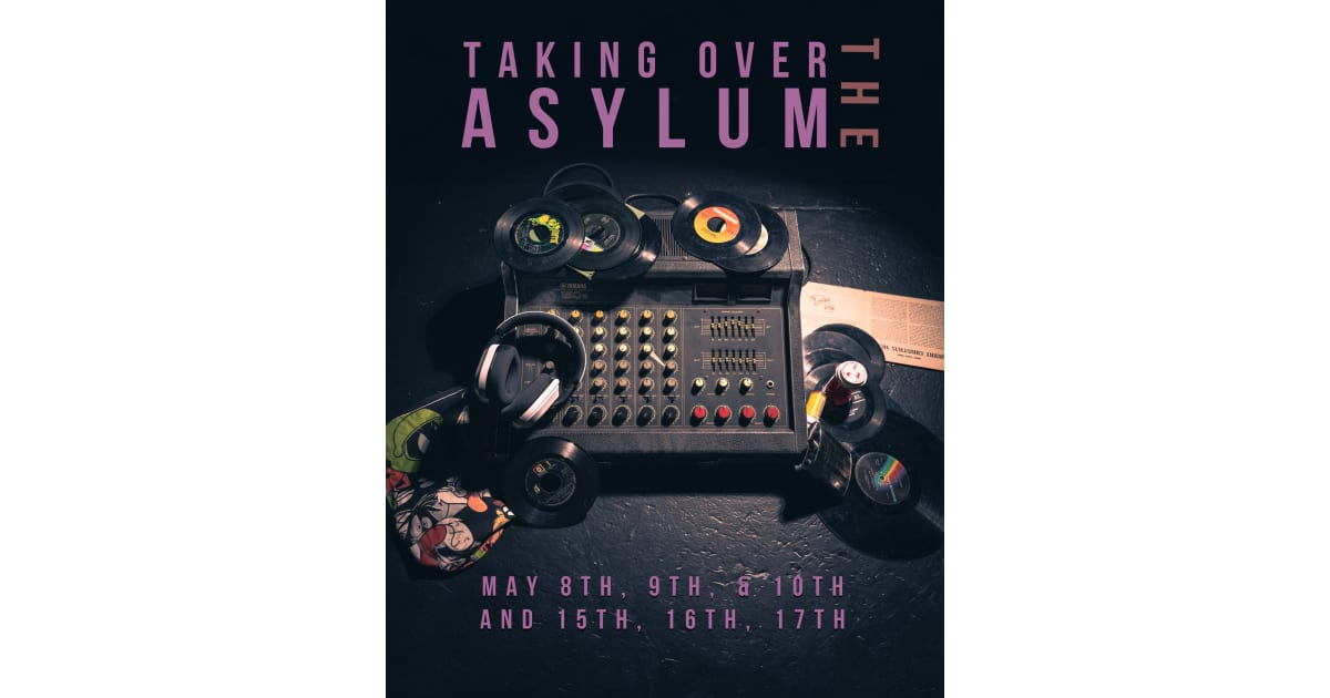 Seraphim Theatrical Entertainment Presents: Takin' Over The Asylum
