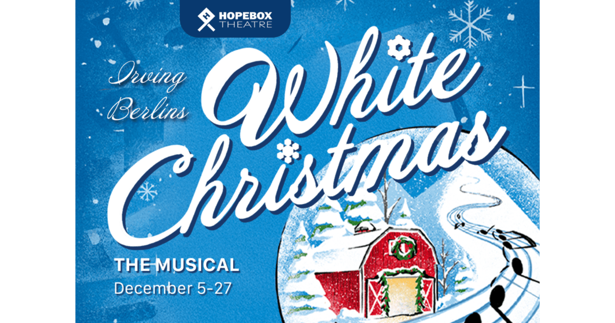 Hopebox Theatre Presents: White Christmas - Events