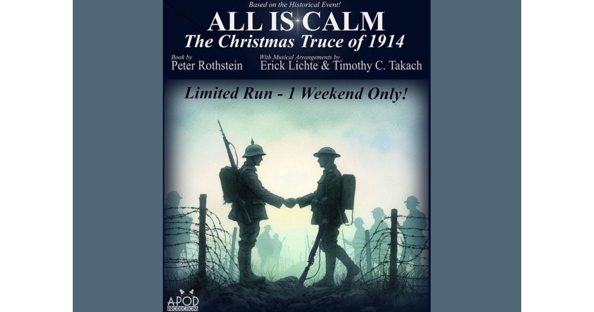 APOD Productions Presents: All is Calm: The Christmas Truce of 1914 ...