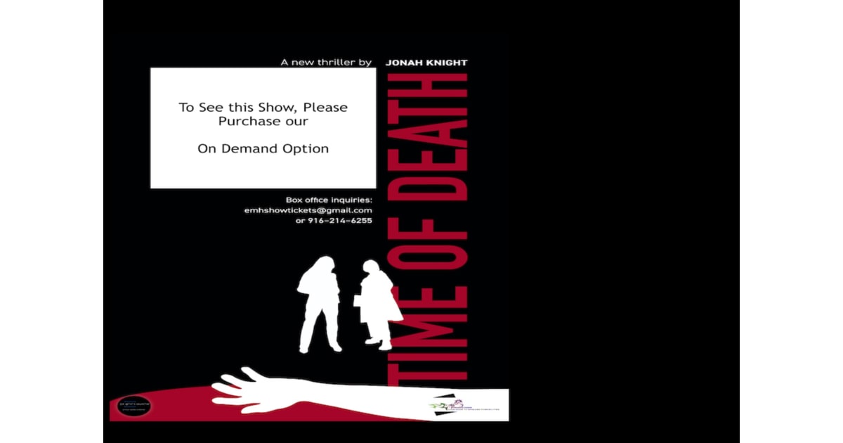EMH Productions/Artist's Collective Presents: Time of Death by Jonah ...