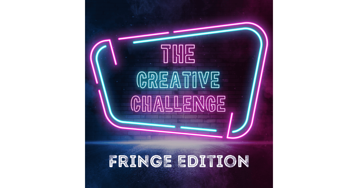 Squeaky Wheel Theatre Group Presents: The Creative Challenge: Fringe ...