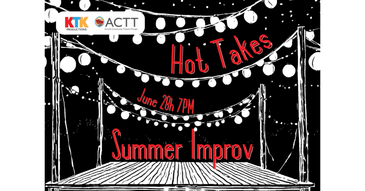 KTK Productions Presents: Hot Takes! Summer Improv Showcase