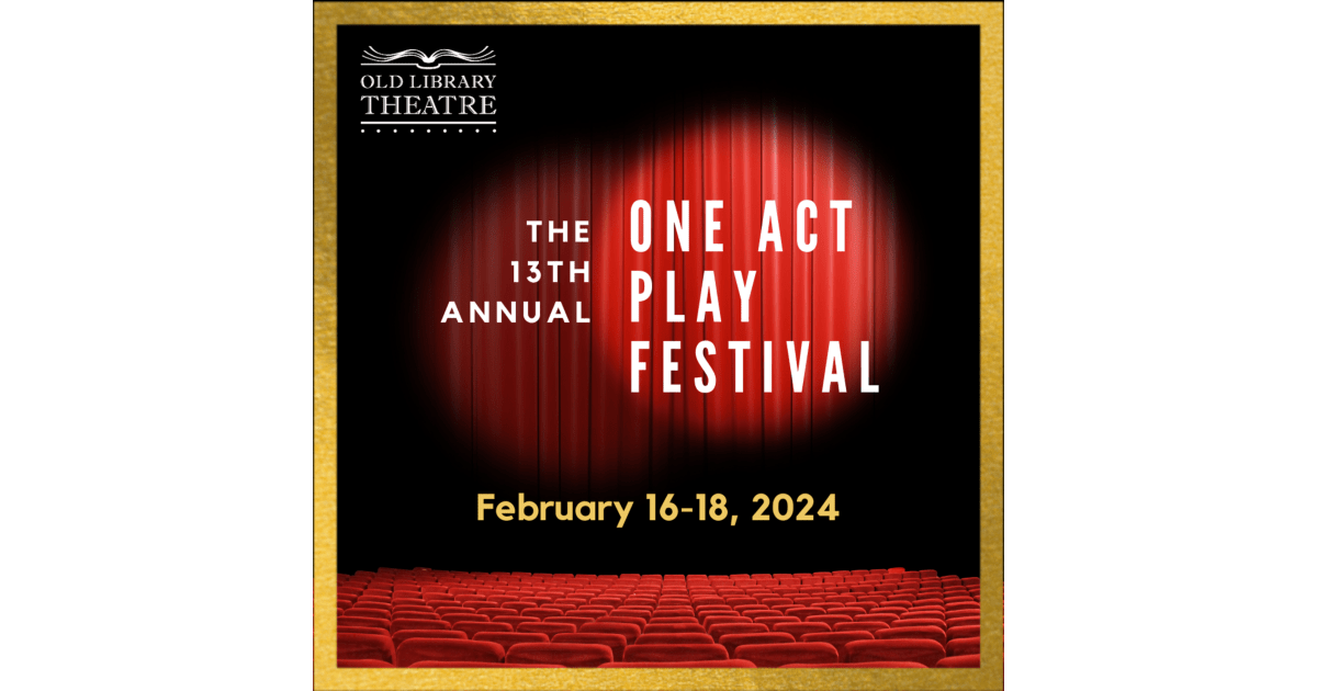 Old Library Theatre Presents: 13th Annual One Act Play Festival