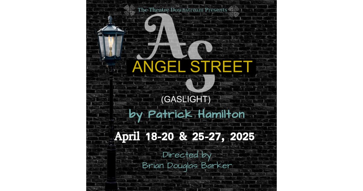 The Theatre Downstream Presents: Angel Street