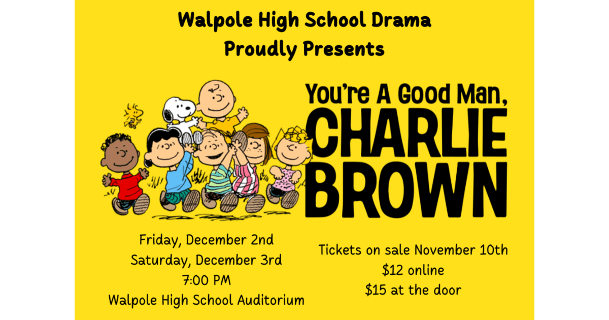 Walpole High School Presents: You're A Good Man, Charlie Brown