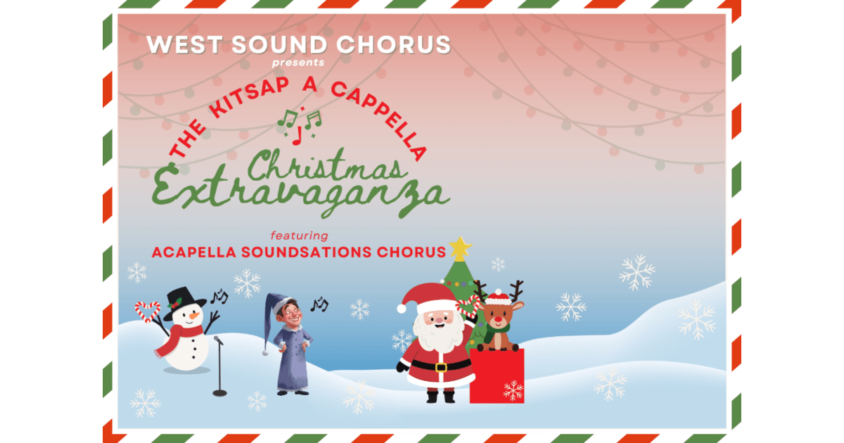 CKSD Performing Arts Venues Presents: The Kitsap A Cappella Christmas ...