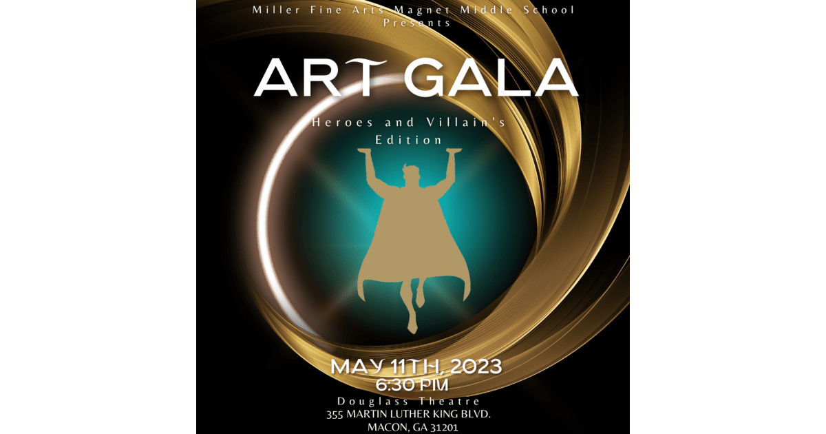 Miller Fine Arts Magnet Middle School Presents: ArtGala: Heroes and ...