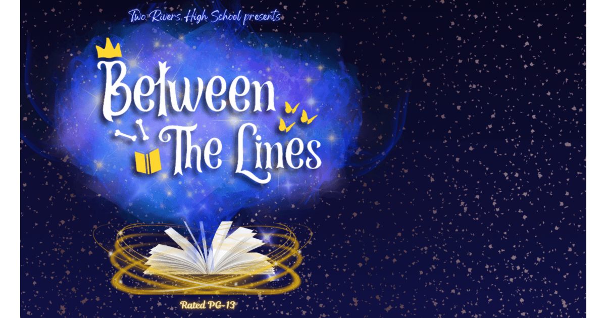 Two Rivers High School Theater Presents: Between the Lines