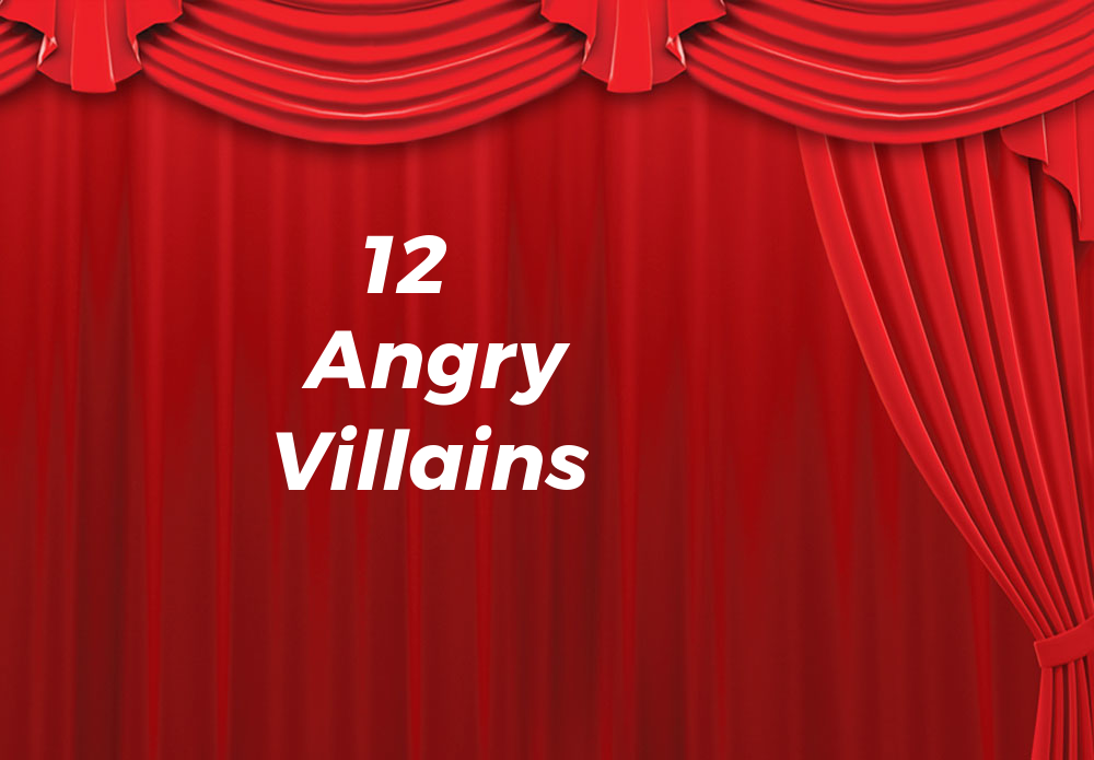 TTS Players Presents: 12 Angry Villains