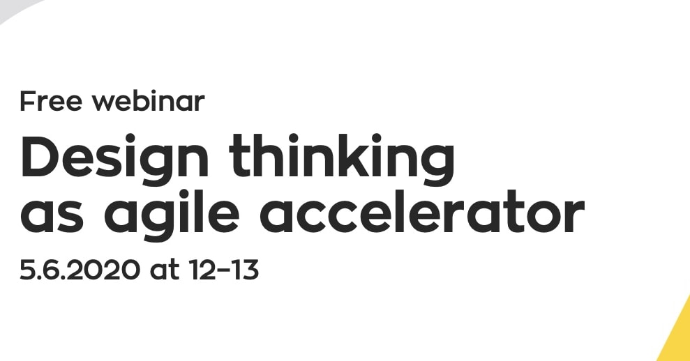 WEBINAR: Design thinking as agile accelerator WEBINAR: Design thinking as agile accelerator