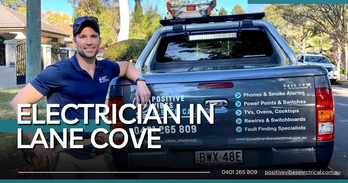 Best Electricians in Lane Cove | Positive Vibes Electrical