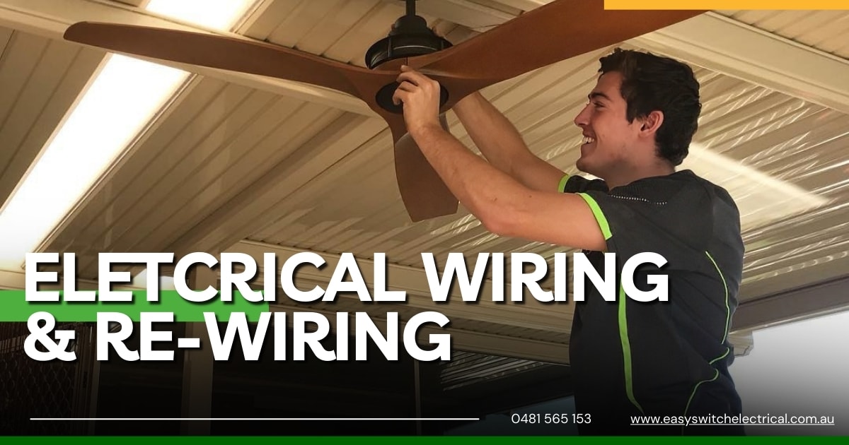 Electrical Wiring & Rewiring Services | Easy Switch Electrical