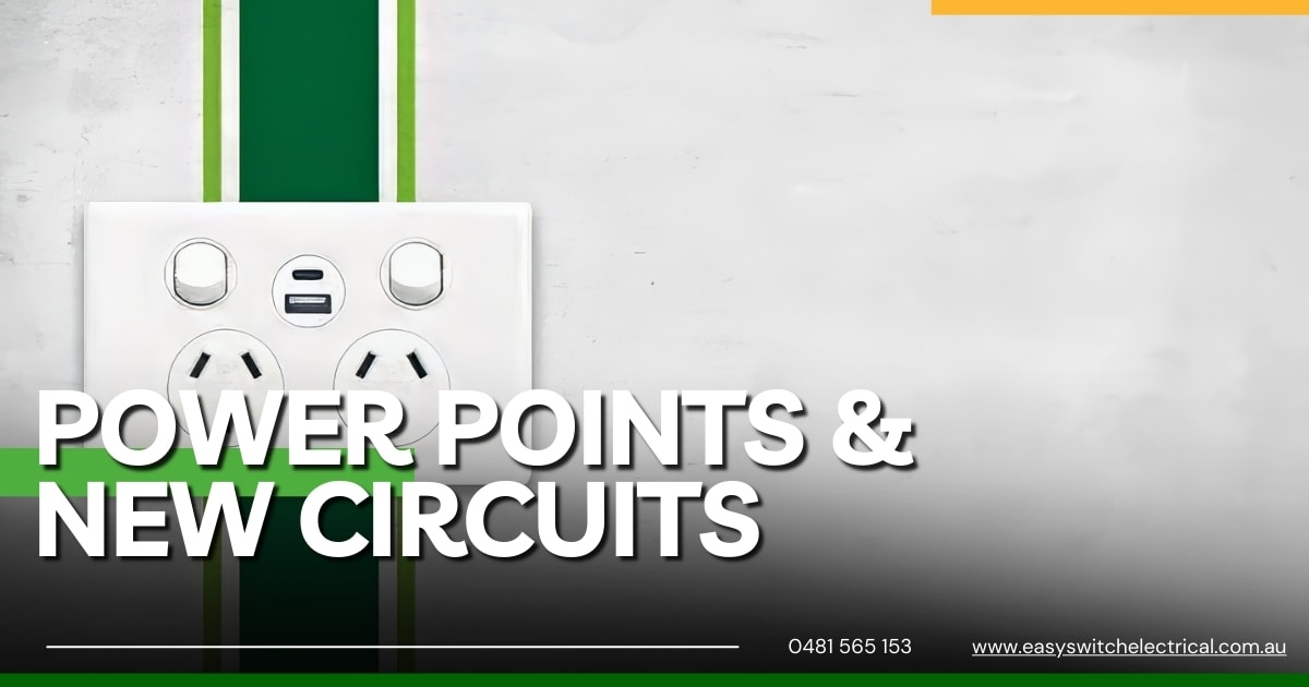 Power Point & Circuit Installations | Easy Switch Electrical