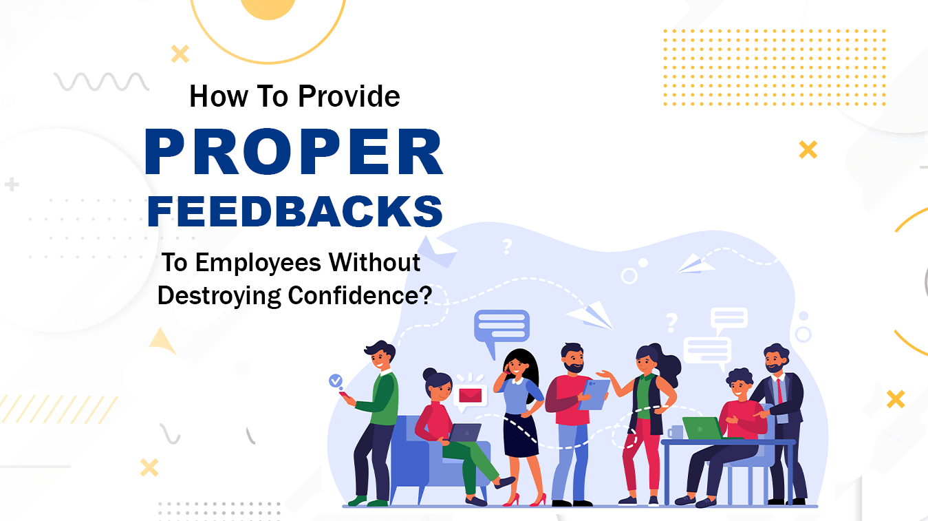 How to provide proper feedback to employees without destroying ...