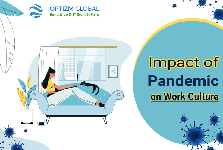 Impact of Pandemic on Work Culture - Optizm Global
