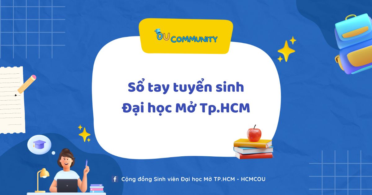 Hướng dẫn tuyển sinh Đại học Mở Tp.HCM | Sổ tay tuyển sinh OU