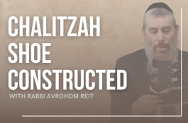Pt. 01: Introduction - Chalitzah Shoe Constructed - OU Torah