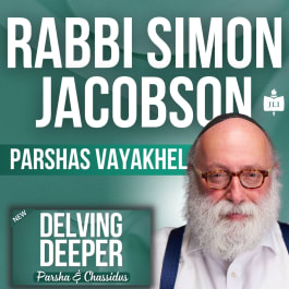 Rabbi Simon Jacobson: Parshas Vayakhel - Delving Deeper - Parsha ...