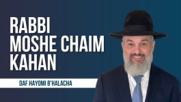 MB3 296:3-7 - Rabbi Moshe Chaim Kahan Daf Yomi B'Halacha - OU Torah