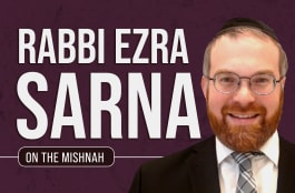 Berachos 2:4-5 - Rabbi Ezra Sarna on the Mishnah - OU Torah