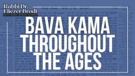 Bava Kama Throughout The Ages - Rabbi Dr. Eliezer Brodt - OU Torah