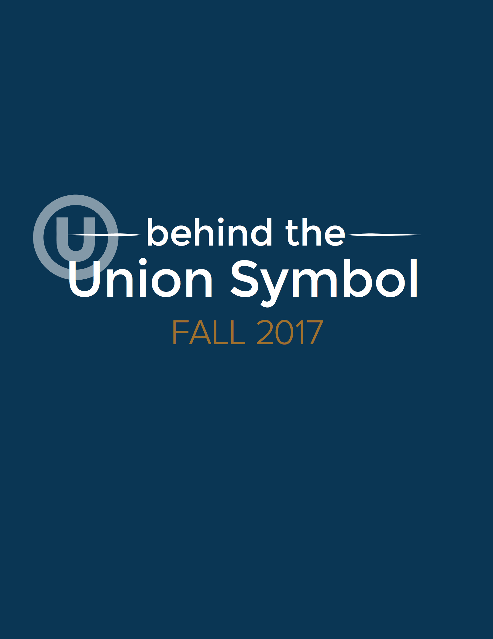 Fall 2017 - Behind the Union Symbol