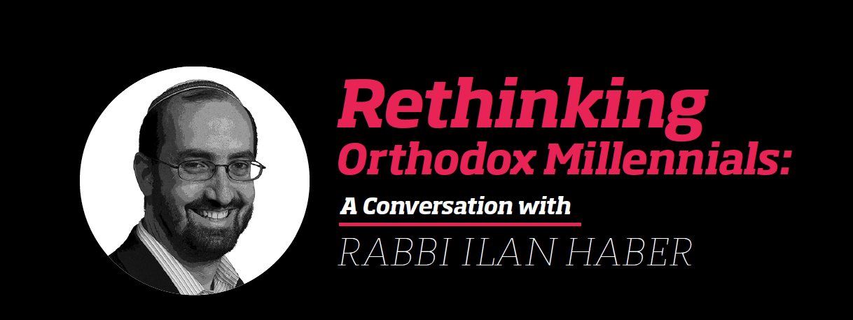 Rethinking Orthodox Millennials: A Conversation with Rabbi Ilan Haber ...