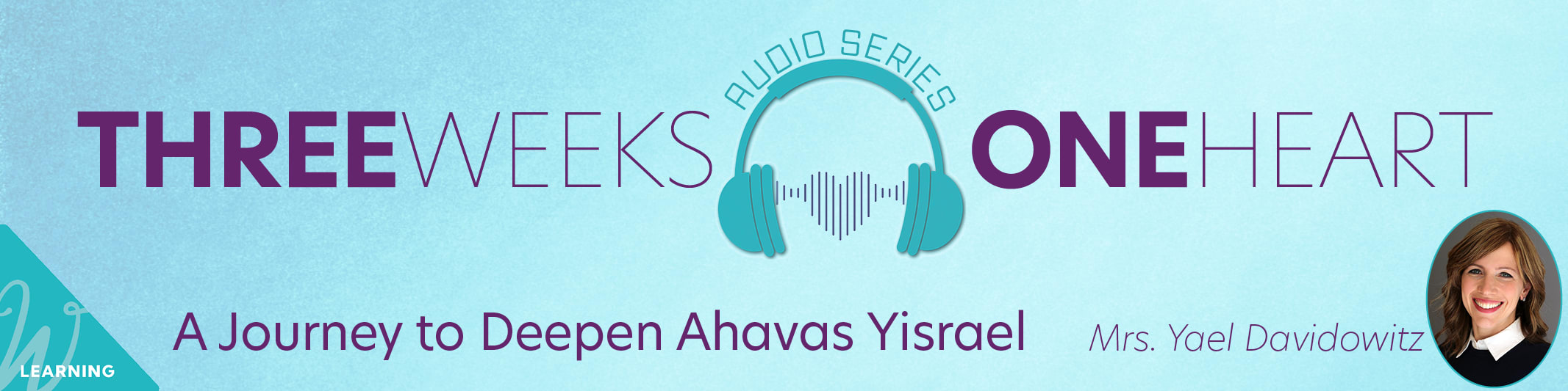 Three Weeks, One Heart: A Journey to Deepen Ahavas Yisrael with Mrs ...