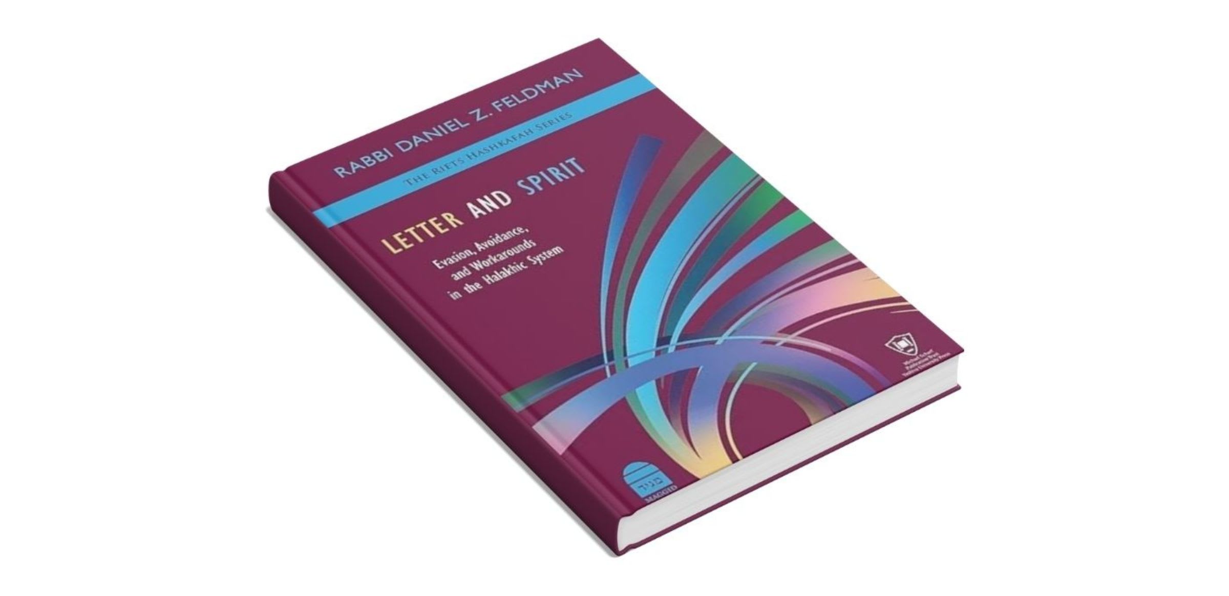 Letter and Spirit: Evasion, Avoidance and Workarounds in the Halakhic ...