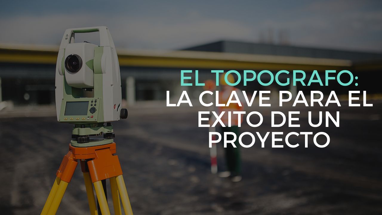 Topógrafo: La importancia y porque contratar a uno - Imperio Ingeniería