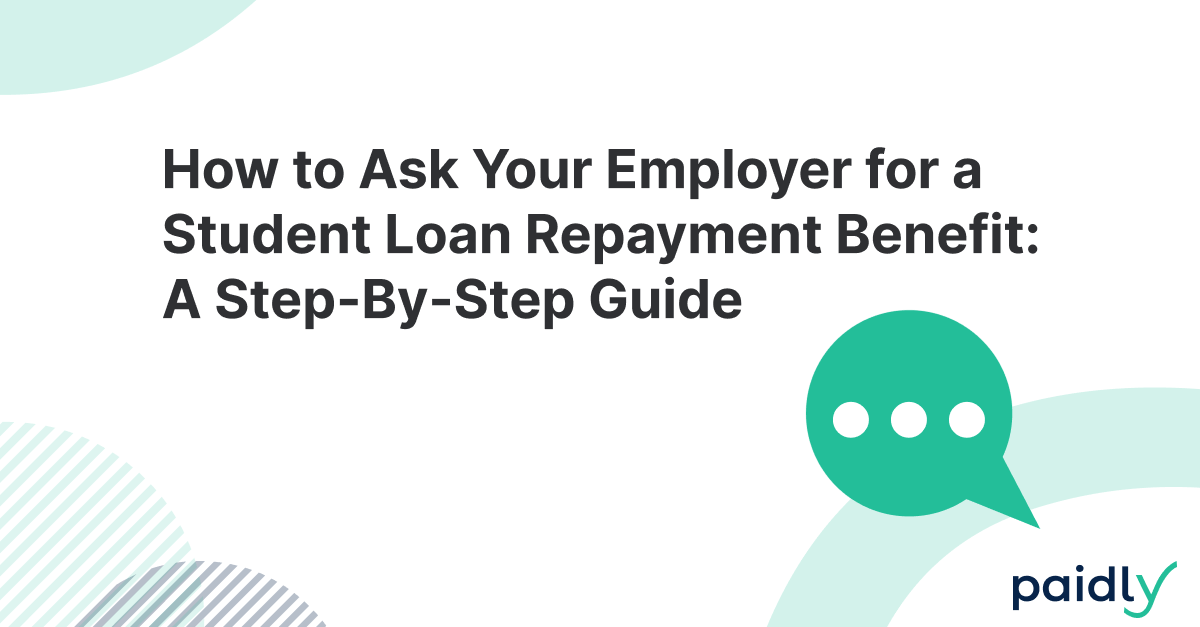 4 Steps On How To Ask Your Employer To Repay Student Loans Paidly 4-steps-on-how-to-ask-your-employer-to-repay-student-loans-paidly
