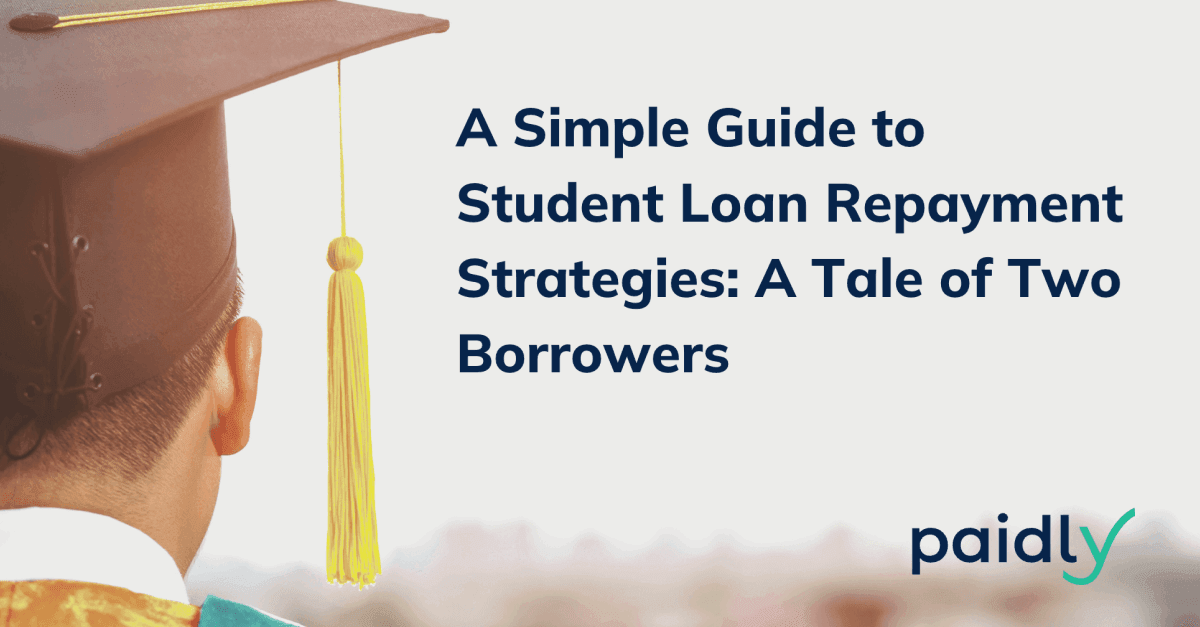 A Simple Guide to Student Loan Repayment Strategies | Paidly