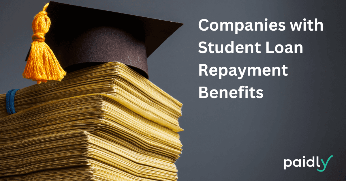 10 Top Companies with Student Loan Repayment Benefits | Paidly
