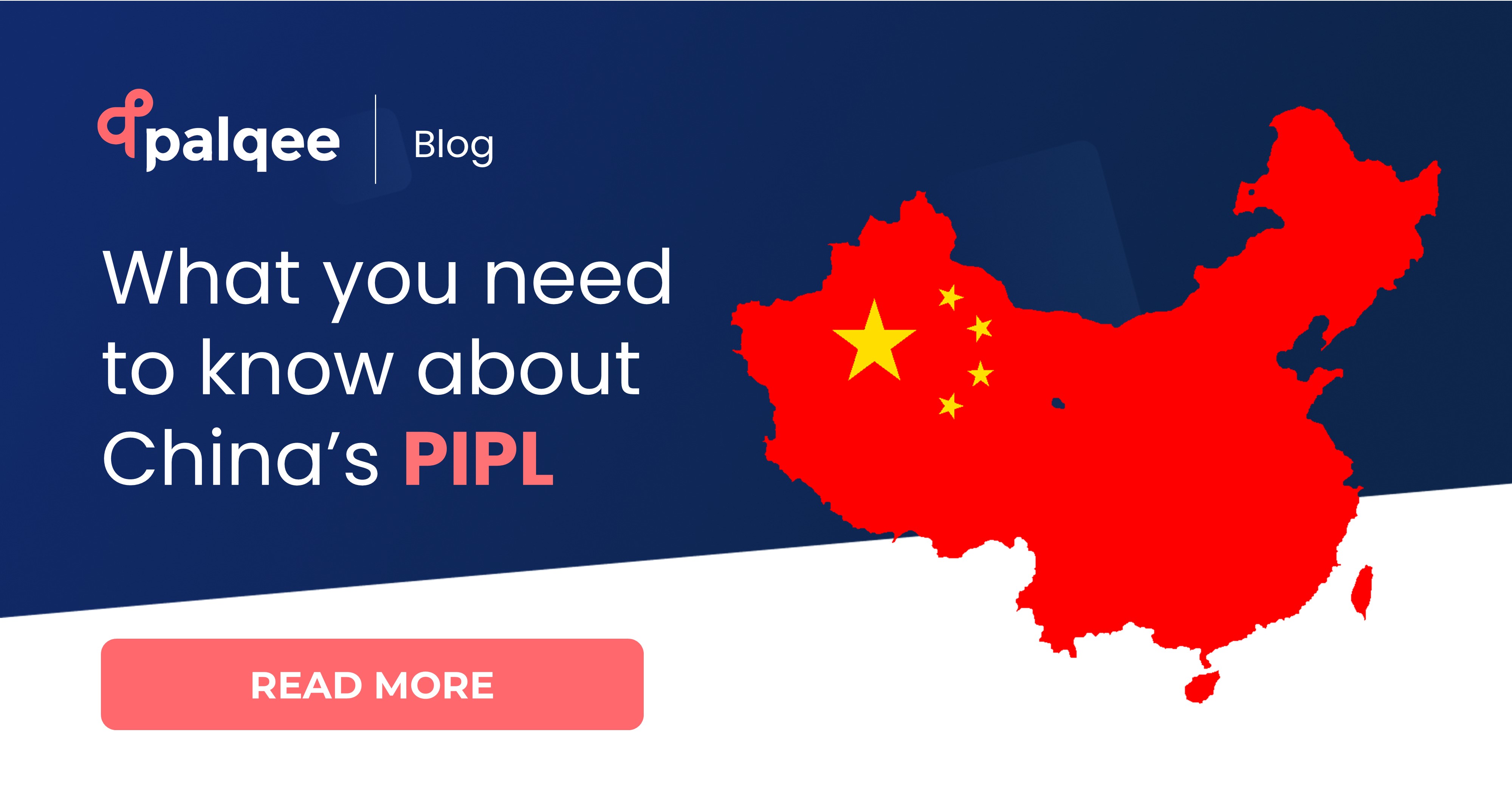 What you need to know about the new Chinese Privacy Law — PIPL | Palqee ...