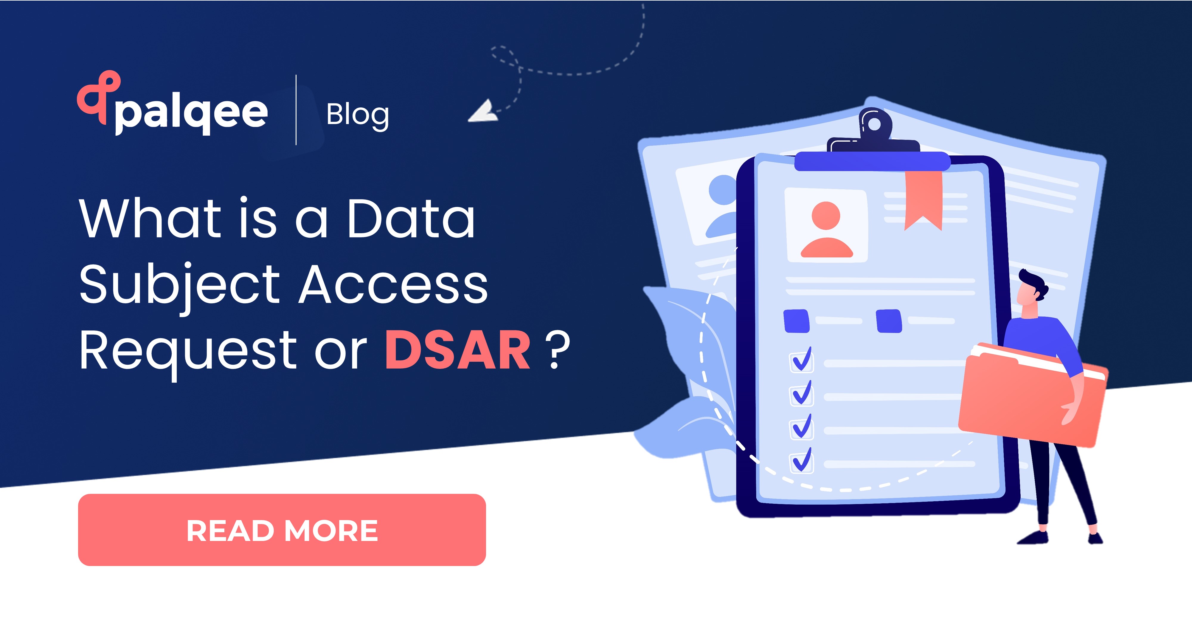 What is a Data Subject Access Request or DSAR? | Palqee Technologies