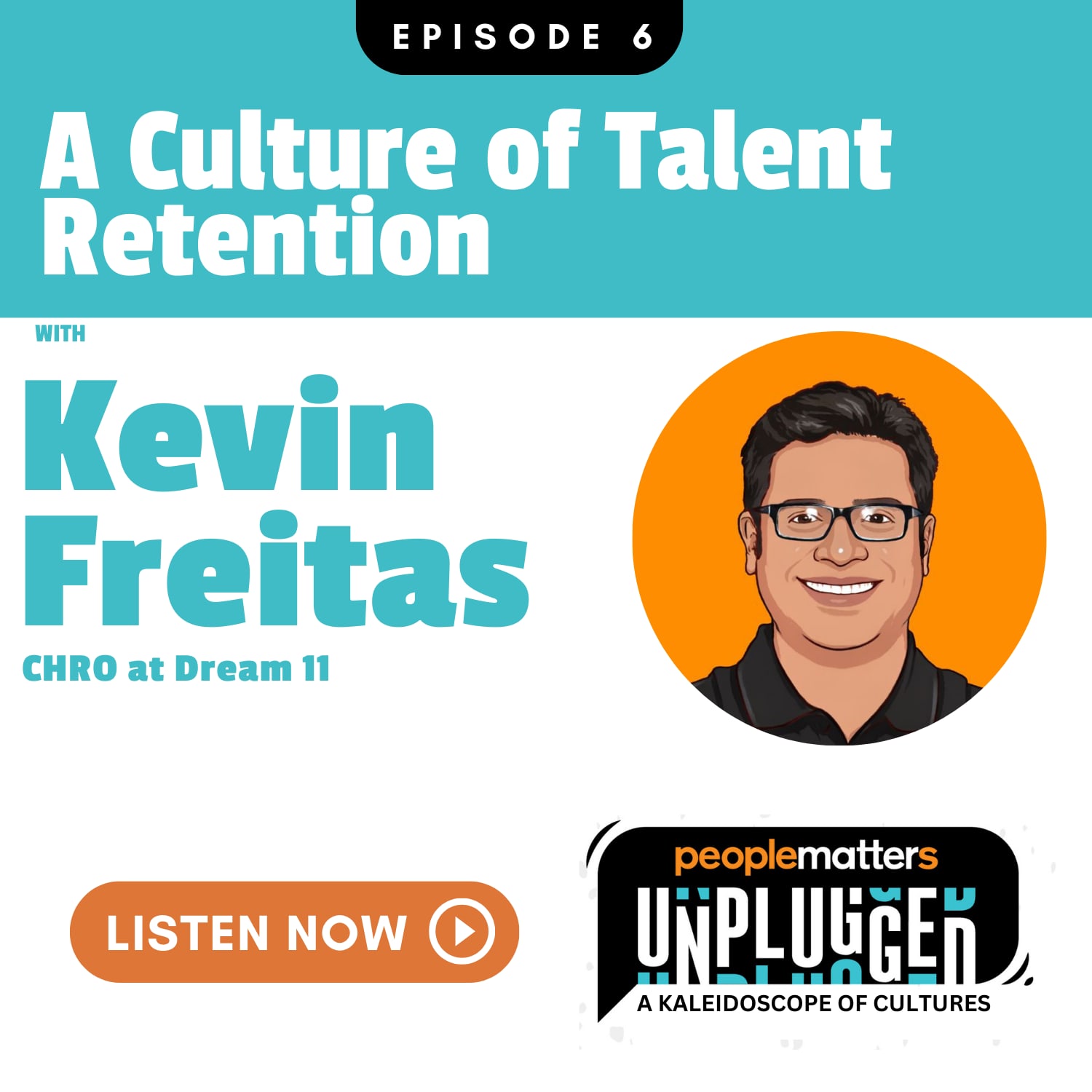 EP 6: A Culture of Talent Retention - People Matters Unplugged